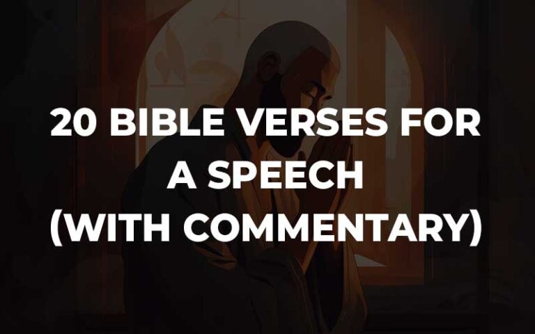 20 Bible Verses For A Speech (With Commentary) - bibleconclusions.com