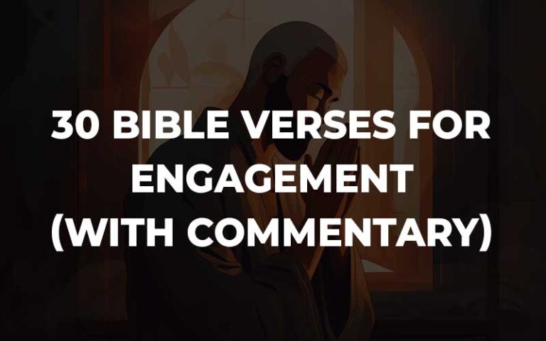 30 Bible Verses For Engagement (With Commentary) - bibleconclusions.com