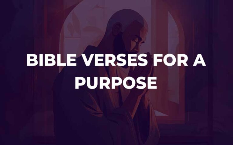 Top 20 Bible Verses For A Purpose - bibleconclusions.com