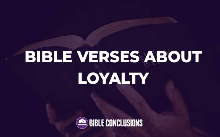 Bible Verses About Loyalty – bibleconclusions.com