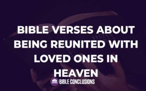 30 bible verses about being reunited with loved ones in heaven ...