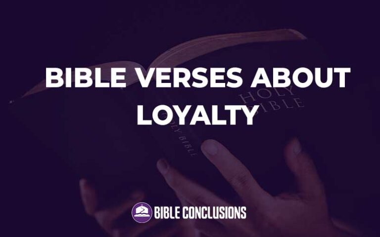 30 Powerful Bible Verses For Loyalty (With Commentary ...