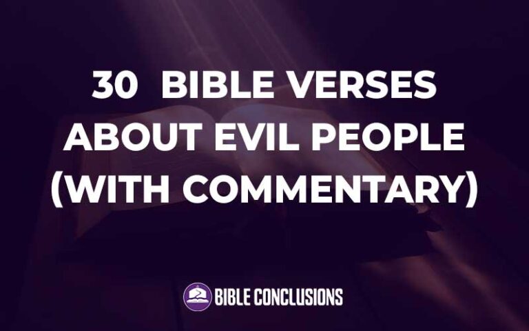 30 Bible Verses About Evil People (Explained Verses) – bibleconclusions.com