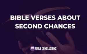 30 Powerful Best bible verses about second chances (Full Commentary) - bibleconclusions.com