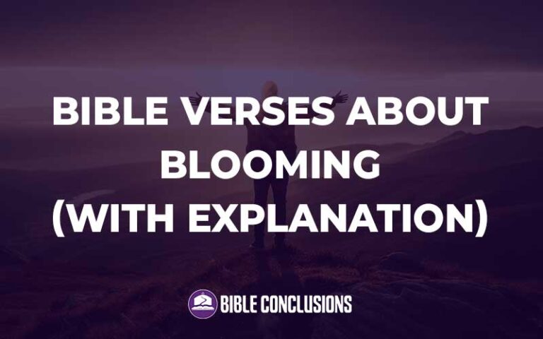 30 Bible Verses About Blooming (With Commentary) – bibleconclusions.com