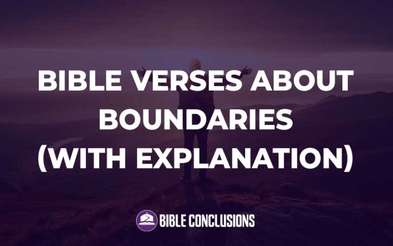 30 Powerful Best bible verses about boundaries (Full Commentary) - bibleconclusions.com