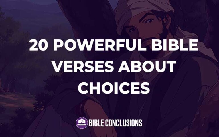 20 Powerful Bible Verses About Choices – bibleconclusions.com