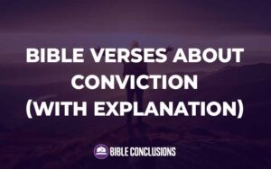 30 Bible Verses About Conviction (With Commentary) - bibleconclusions.com