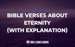 30 Bible Verses About Eternity (With Commentary) - bibleconclusions.com
