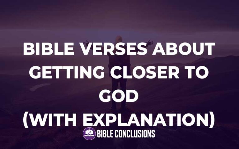 30 Bible Verses About Getting Closer To God (With Commentary ...