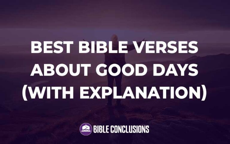 30 Best Bible Verses About Good Days (With Explanation ...