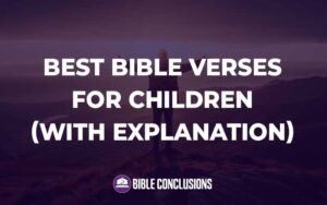 30 Powerful Best Bible Verses For Children (With Commentary ...