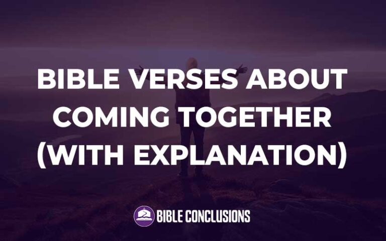 30 Powerful Bible Verses About Coming Together (With Explanation ...