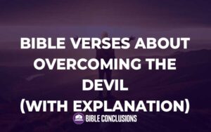 30 Powerful Bible Verses About Overcoming The Devil (With Commentary ...