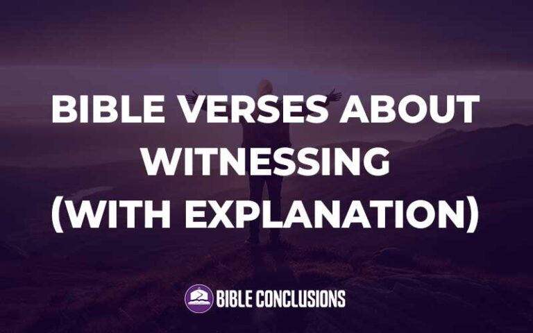 20 Bible Verses About Witnessing (With Commentary) - bibleconclusions.com
