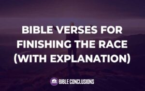 30 Bible Verses For Finishing The Race (With Explanation ...