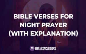 30 Powerful Best Bible Verses For Night Prayer (With Commentary) - bibleconclusions.com