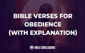 30 Powerful Best Bible Verses For Obedience With Commentary