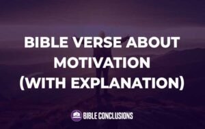 30 Powerful Bible Verse About Motivation (With Commentary ...
