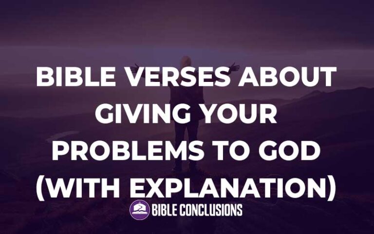 30 Powerful Bible Verses About Giving Your Problems To God (With ...