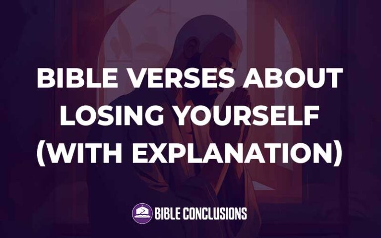 30 Powerful Best Bible Verses About Losing Yourself (With Commentary ...