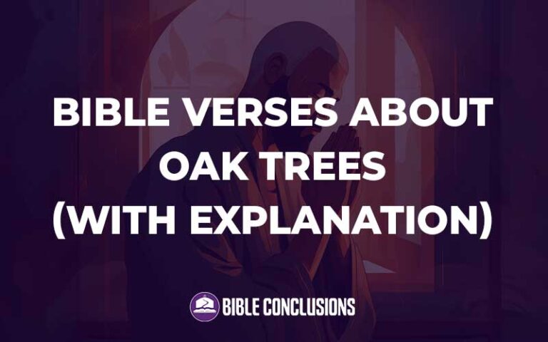 30 Powerful Bible Verses About Oak Trees (With Commentary) - bibleconclusions.com