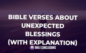 30 Powerful Bible Verses About Unexpected Blessings (With Commentary ...