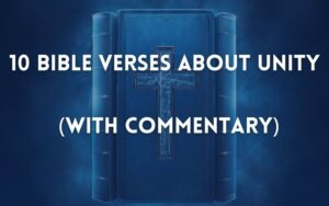 30 Powerful Best 10 bible verses about unity (Full Commentary ...