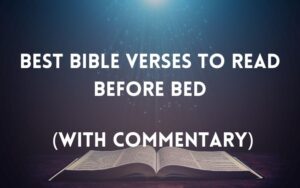 30 Powerful Best Bible Verses To Read Before Bed (With Commentary ...