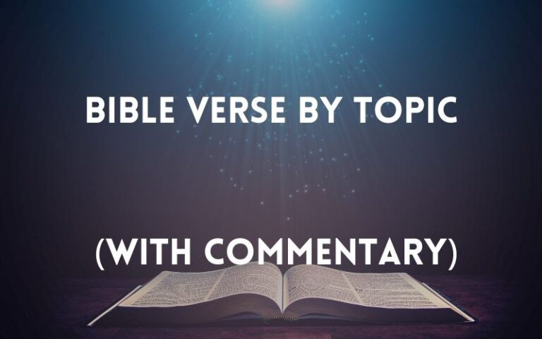 30 Powerful Bible Verse By Topic (With Commentary) – bibleconclusions.com