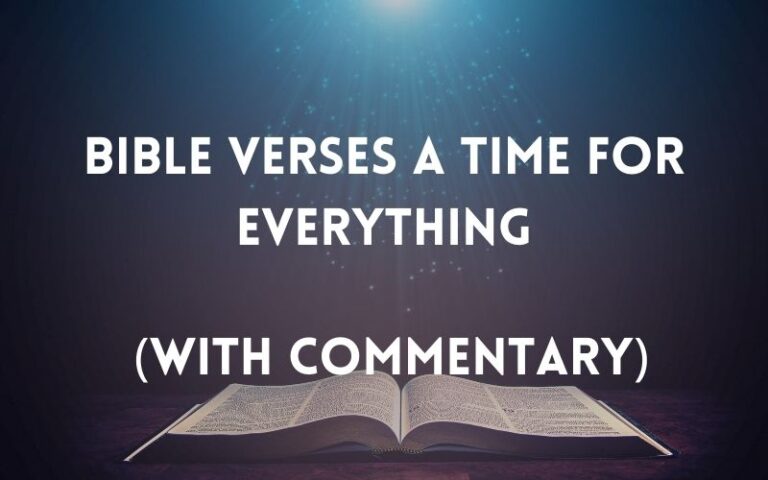 30 Powerful Bible Verses On A Time For Everything (With Commentary ...