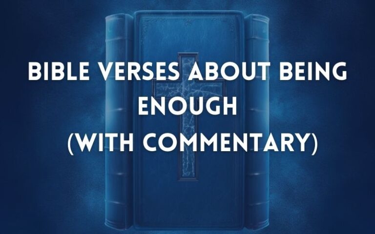 30 Powerful Best bible verses about being enough (Full Commentary ...