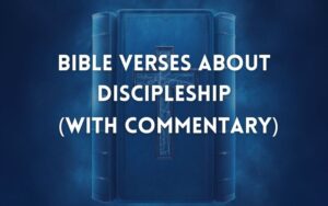 30 Powerful Best bible verses about discipleship (Full Commentary ...