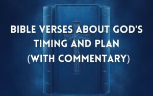30 bible verses about god’s timing and plan - bibleconclusions.com
