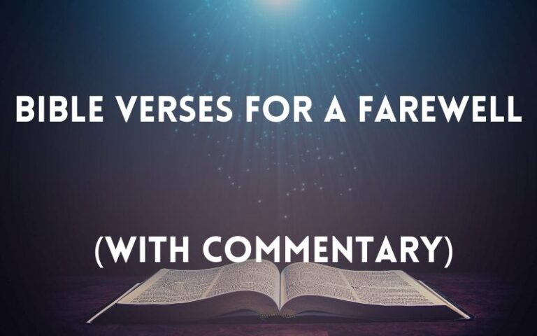30 Powerful Bible Verses For A Farewell (With Commentary ...