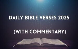 30 Powerful Daily Bible Verses 2025 (With Commentary ...