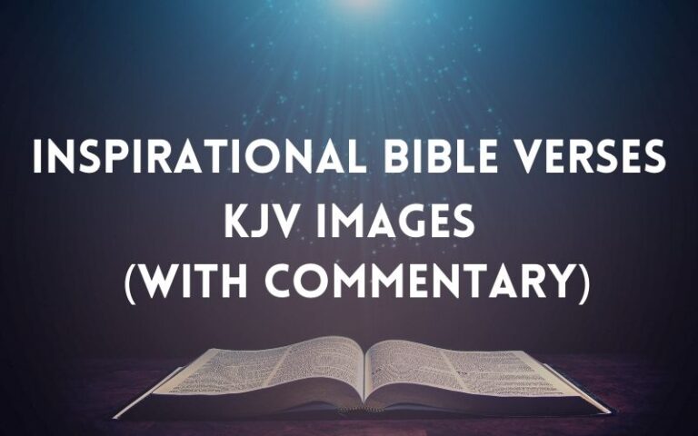 30 Powerful Inspirational Bible Verses Kjv (With Commentary) - bibleconclusions.com