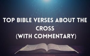 30 Powerful Best bible verses about the cross (Full Commentary ...