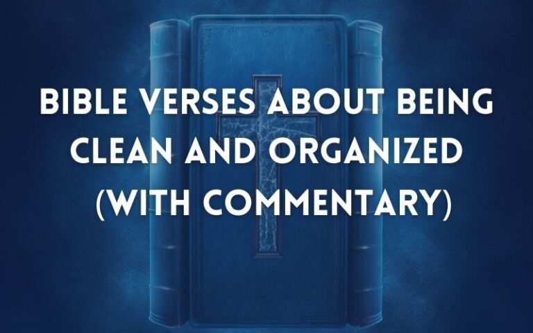 30 bible verses about being clean and organized - bibleconclusions.com