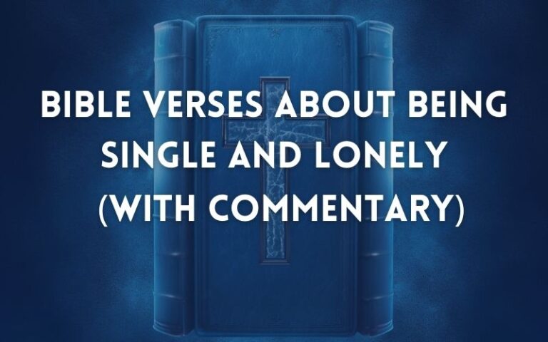 30 Powerful Best bible verses about being single and lonely (Full ...