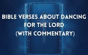 30 Powerful Best bible verses about dancing for the lord (Full ...