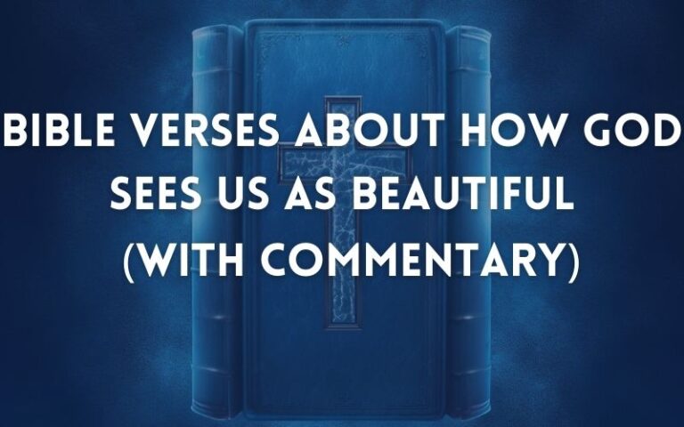 30 Powerful Best bible verses about how god sees us as beautiful (Full ...