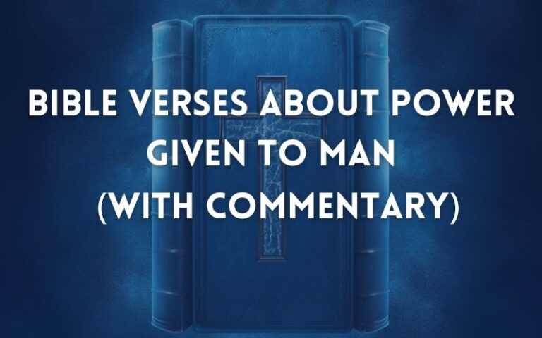 30 Powerful Best bible verses about power given to man (Full Commentary ...