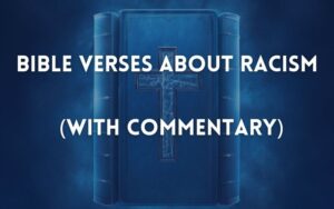 30 Powerful Best bible verses about racism (Full Commentary ...