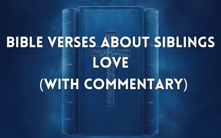30 Powerful Best bible verses about siblings love (Full Commentary ...